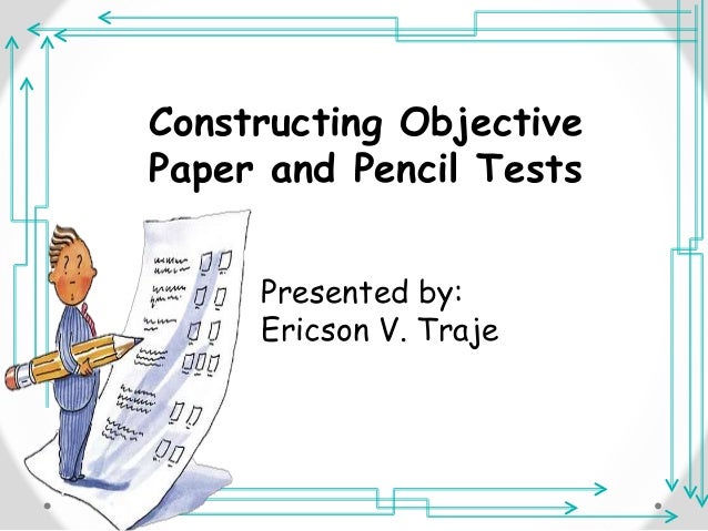 Constructing Objective Paper And Pencil Test Constructing Objective Paper And Pencil Test