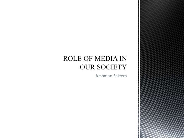 Role Of Media In Our Society role-of-media-in-our-society