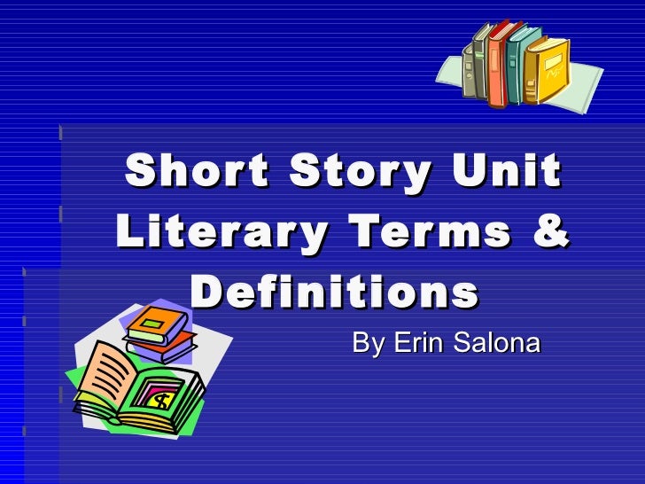 Short Story Literary Terms Definitions 2011 Short Story Literary Terms Definitions 2011