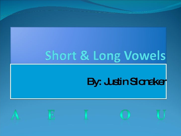 Short And Long Vowel Sounds Ppt