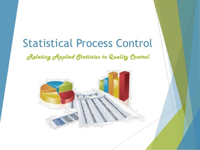 Statistical Process Control Statistical Process Control