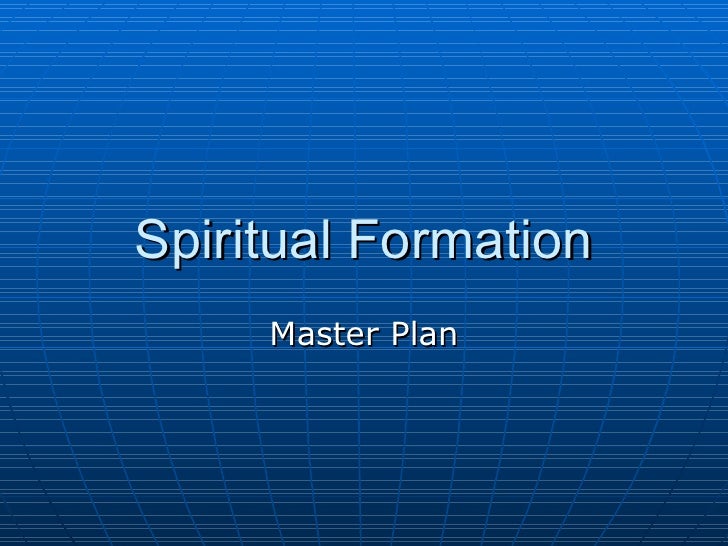 Spiritual Formation Comprehensive Plan Spiritual Formation Comprehensive Plan