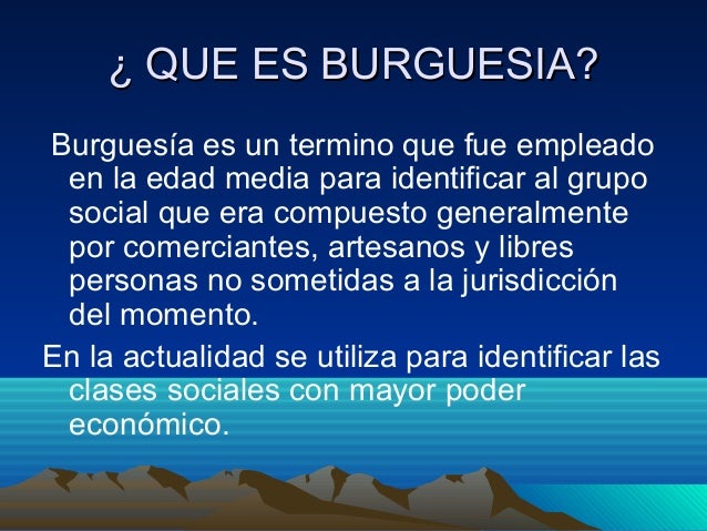 LA BURGUESIA LA BURGUESIA