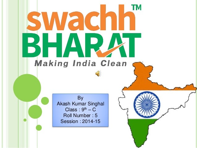 Swachh Bharat Abhiyan By Akash Kumar Singhal Swachh Bharat Abhiyan By Akash Kumar Singhal