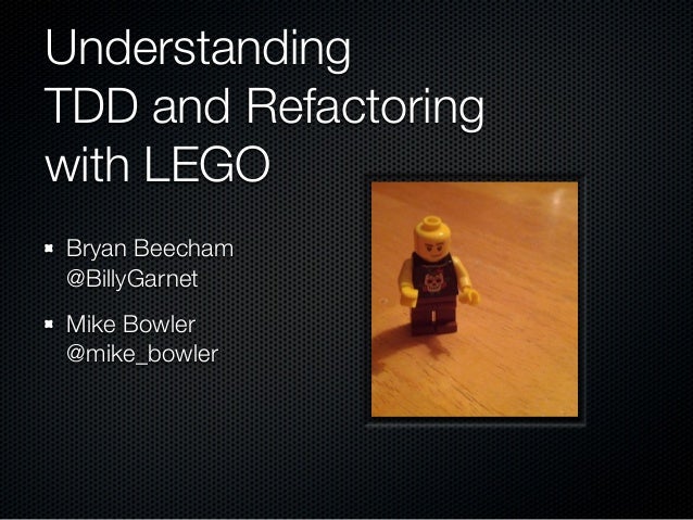 Tdd And Refactoring With Lego At Agile2013