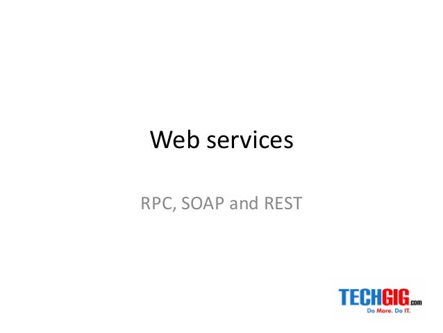 Webservices Overview : XML RPC, SOAP and REST Webservices Overview : XML RPC, SOAP and REST