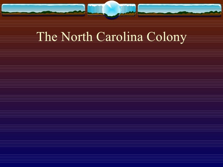 The North Carolina Colony the-north-carolina-colony