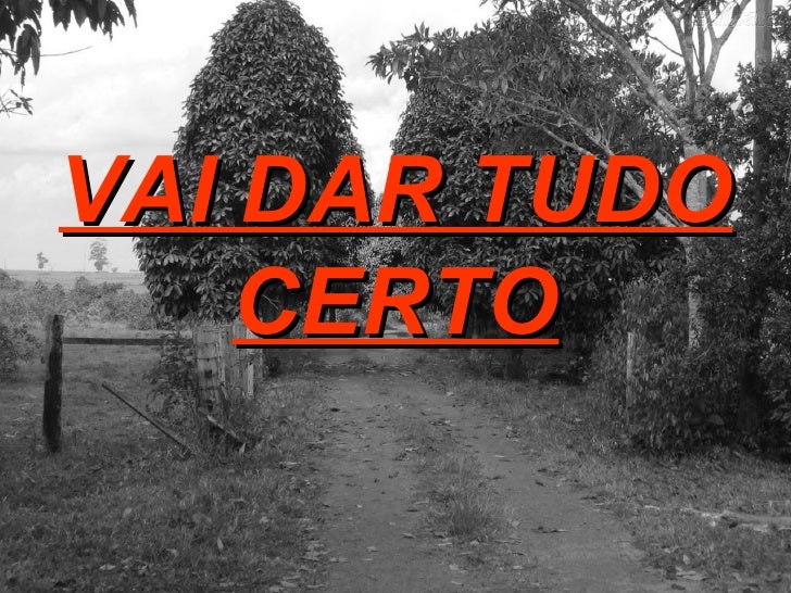 Vai dar tudo certo Vai dar tudo certo