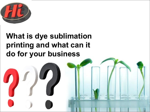 What Is Dye Sublimation Printing And What Can It Do For Your Business what-is-dye-sublimation-printing-and-what-can-it-do-for-your-business