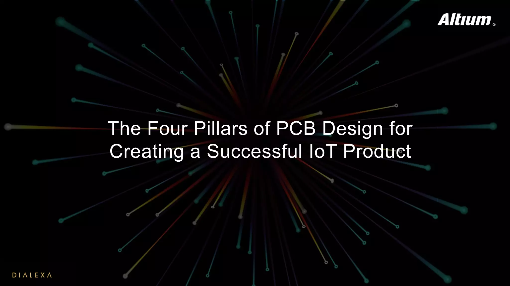 The Four Pillars of PCB Design for Creating a Successful IoT Product | PPTX