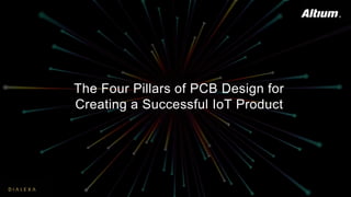 The Four Pillars of PCB Design for Creating a Successful IoT Product ...