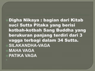 Digha Nikaya (bagian dari Sutta Pitaka dalam Tripitaka Agama Buddha) | PPTX
