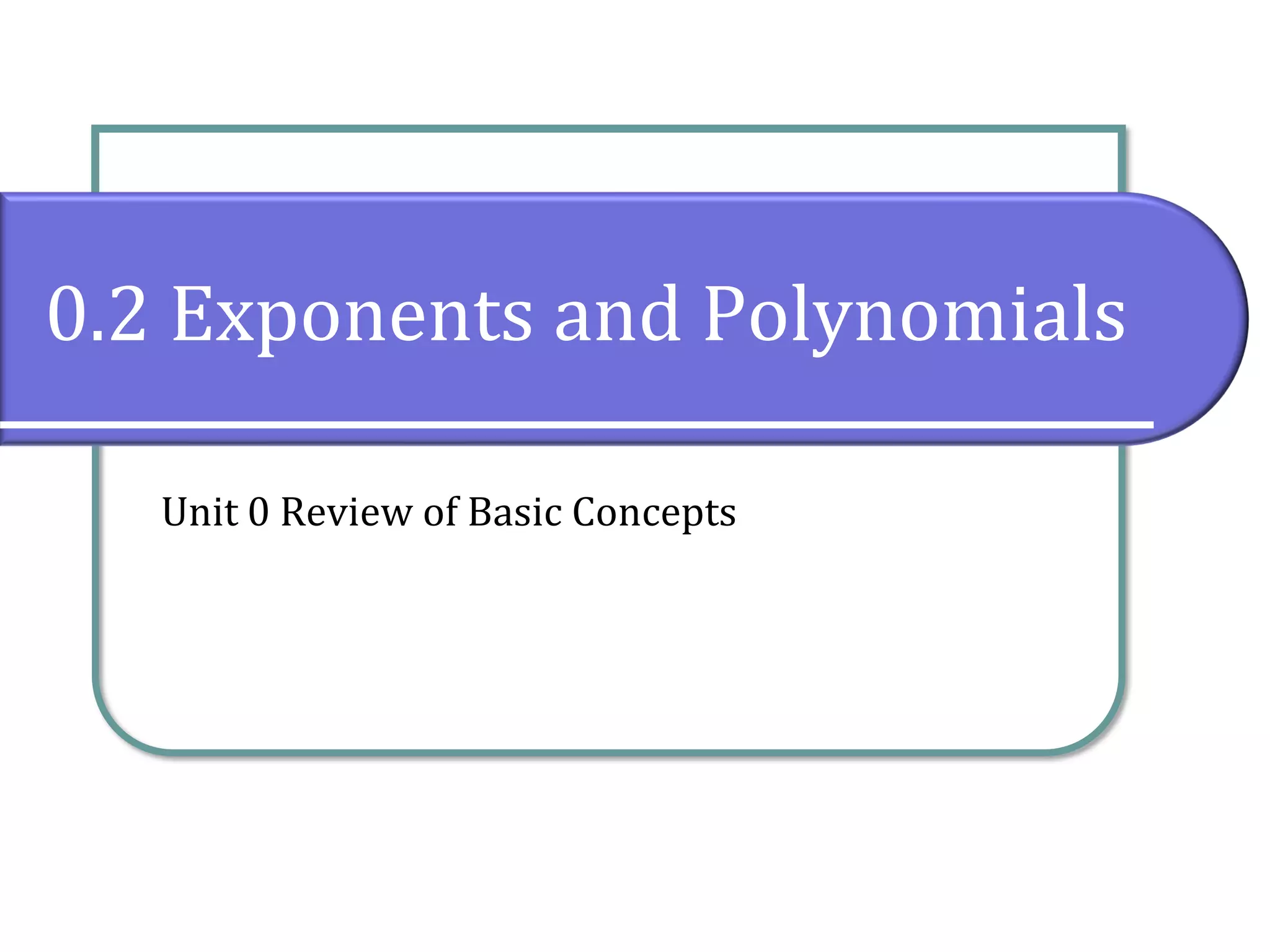0.2 Exponents and Polynomials | PPT