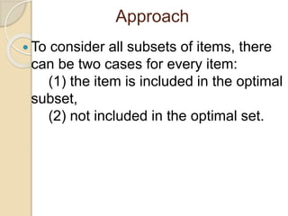 0 1 knapsack using naive recursive approach and top-down dynamic programming approach | PPTX