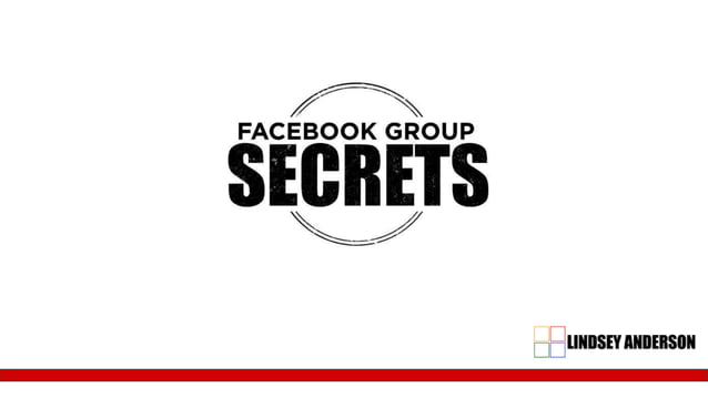 How to build Facebook Group Secrets.pptx