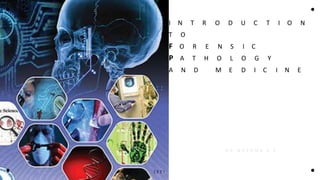 INTRODUCTION TO BASIC FORENSIC PATHOLOGY | PPTX