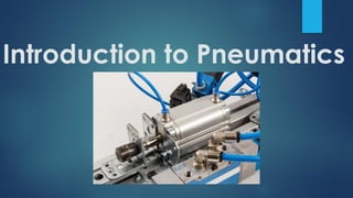 Introduction to Basic Pneumatics System and Applications | PPTX ...