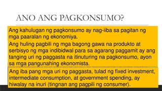 PAGKONSUMO- ARALING PANLIPUNAN GRADE-9 EKONOMIKS.pptx