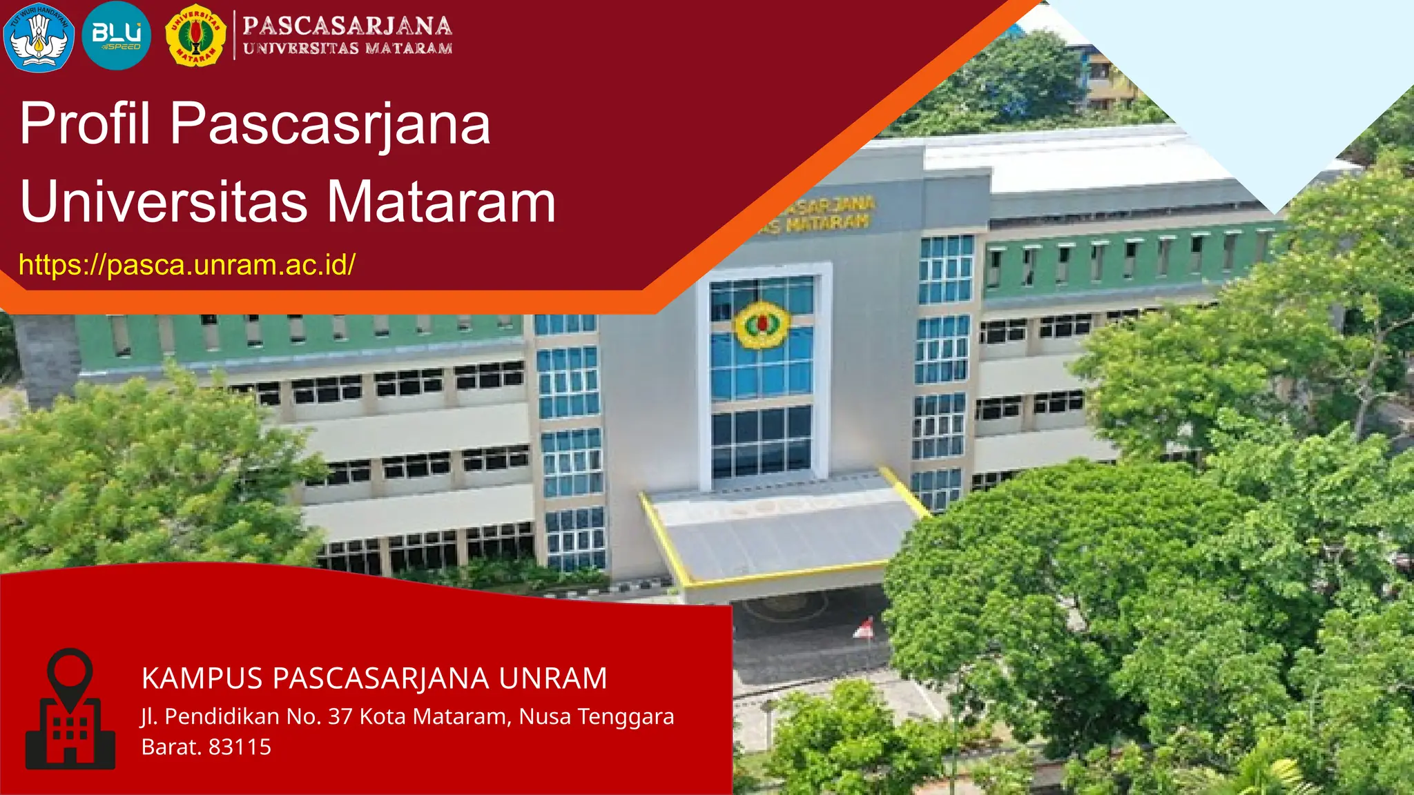 Profil Pascasarjana Universitas Mataram. Jl. Pendidikan No 37 Mataram ...