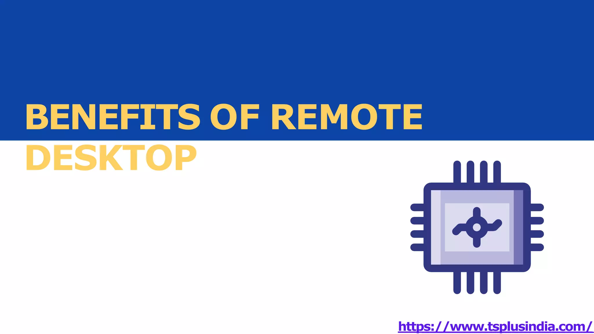 Benefits of Remote Desktop | PPTX | Desktops | Computing