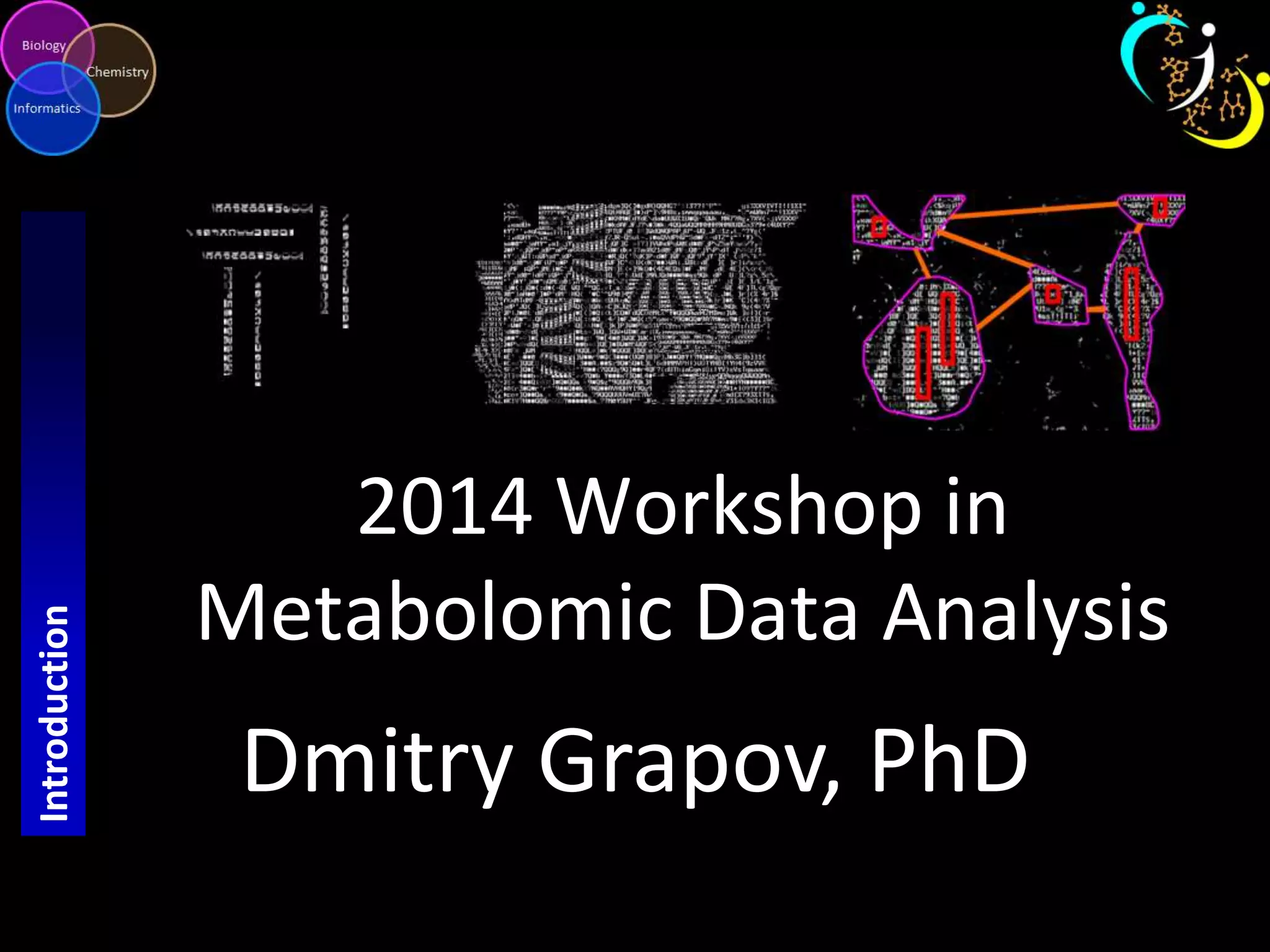 Metabolomic Data Analysis Workshop and Tutorials (2014) | PPTX | Chemistry | Science