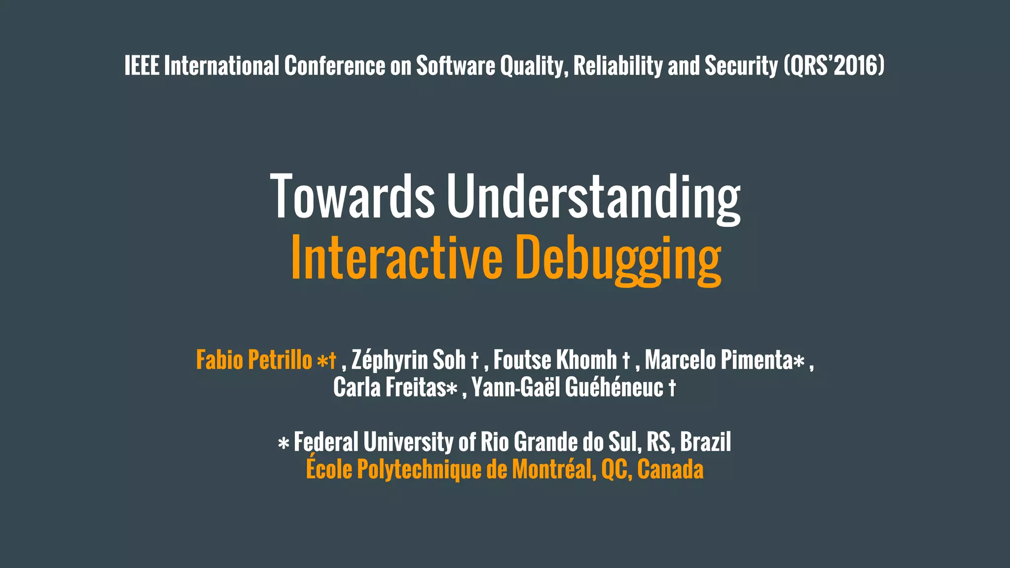 QRS2016 - Towards Understanding Interactive Debugging | PPT