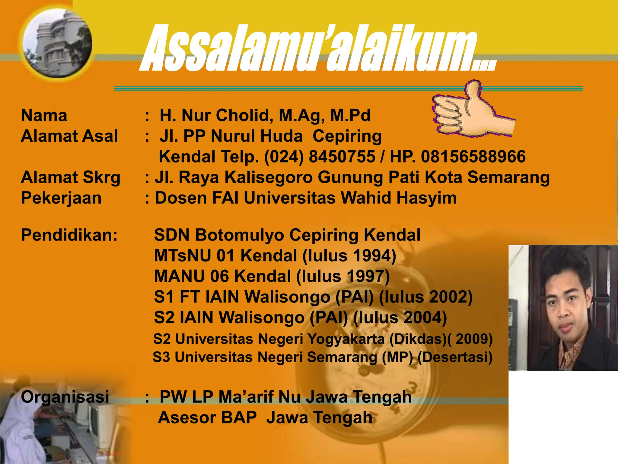 Curiculum vitae riwayat kehidupan cholid.ppt