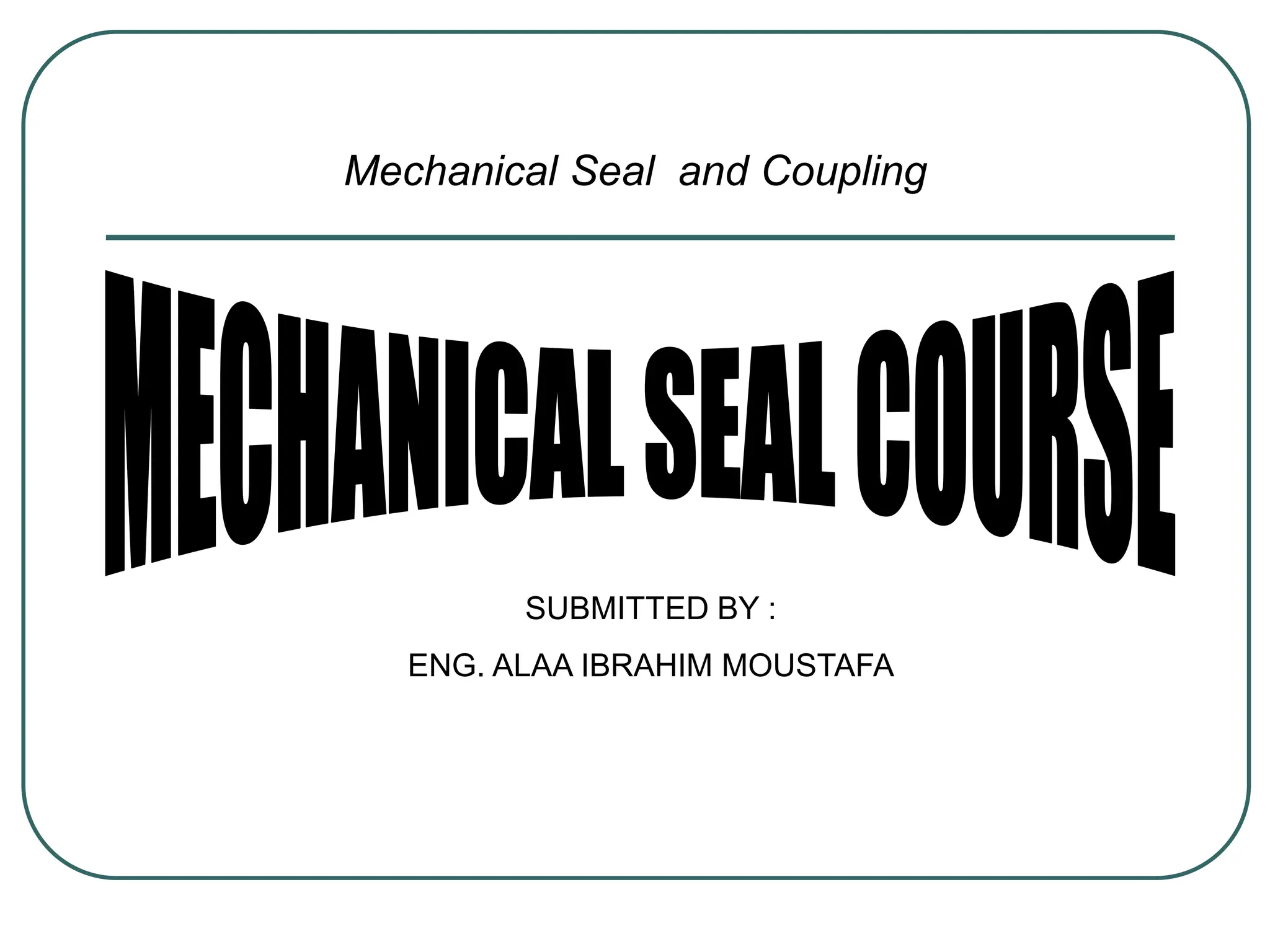 introduction to the mechanical seal theory and classification and types | PPT
