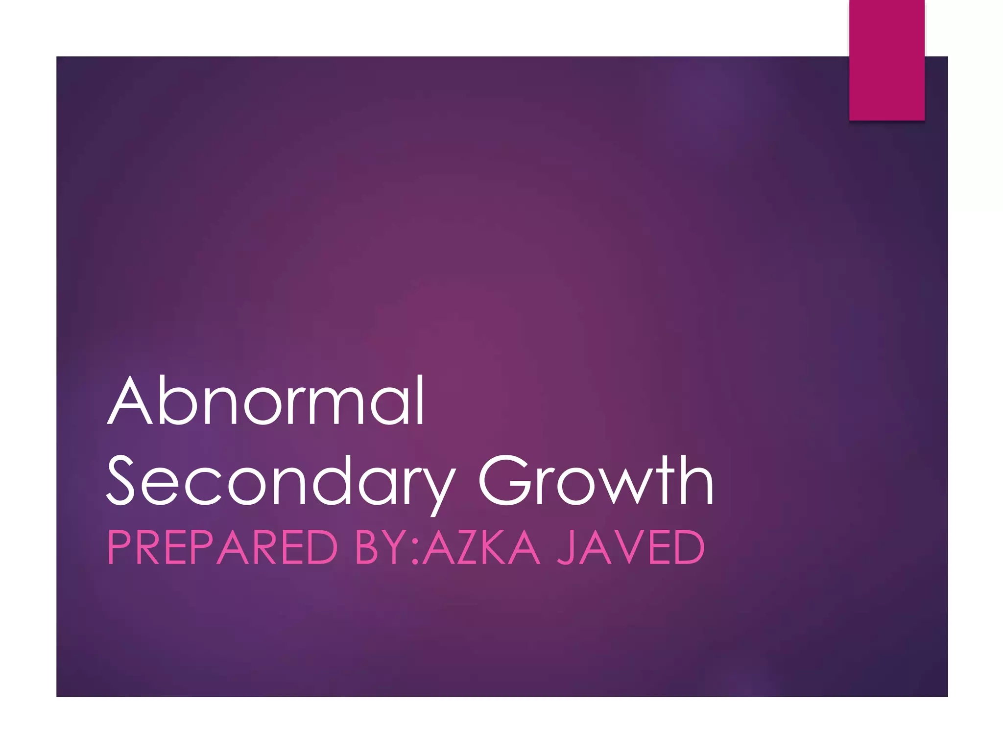 Abnormal secondary growth | PPTX
