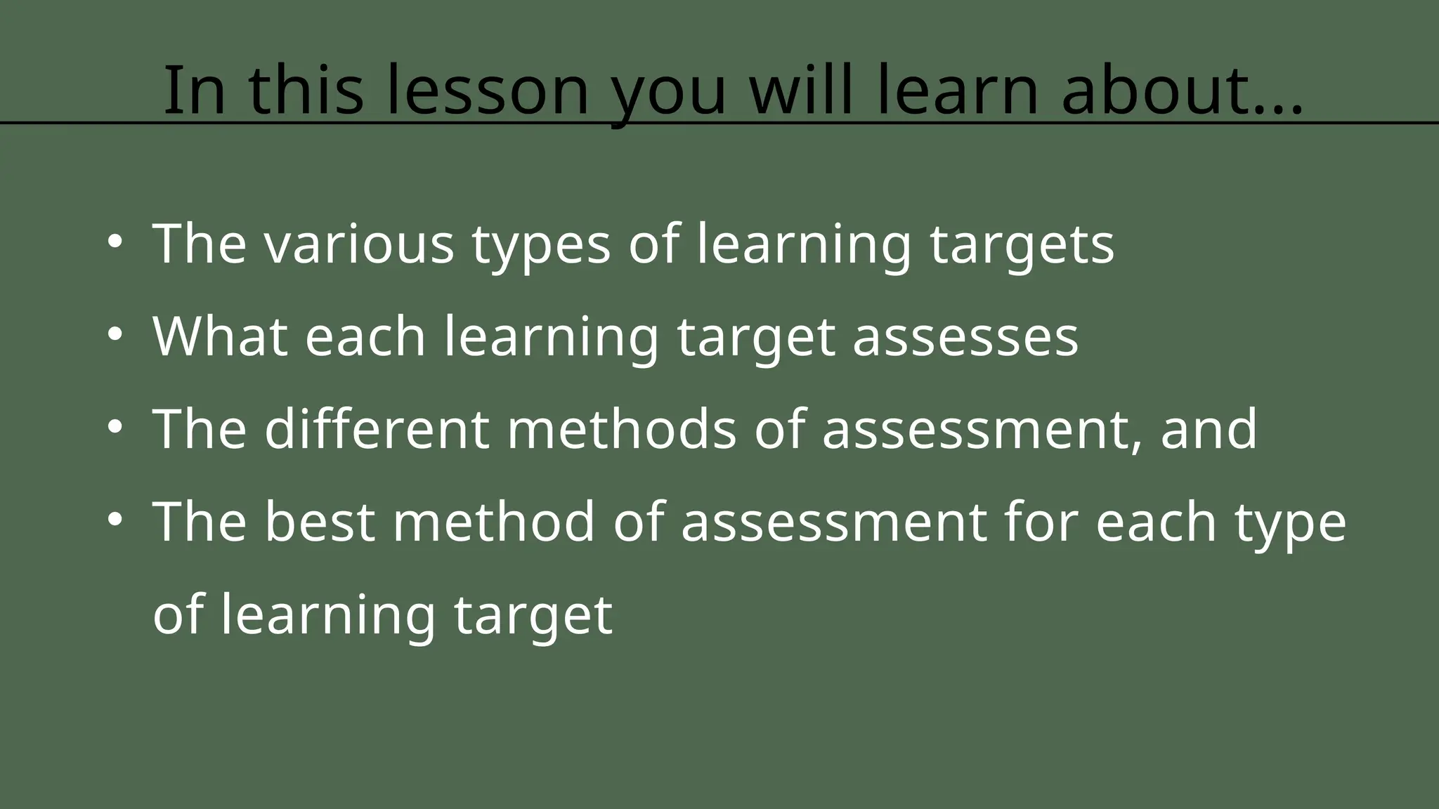 Different methods of assessment, the various types of learning targets ...