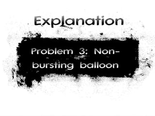 Science Of Magic - Explanation for the non-bursting balloon | PPT | Science