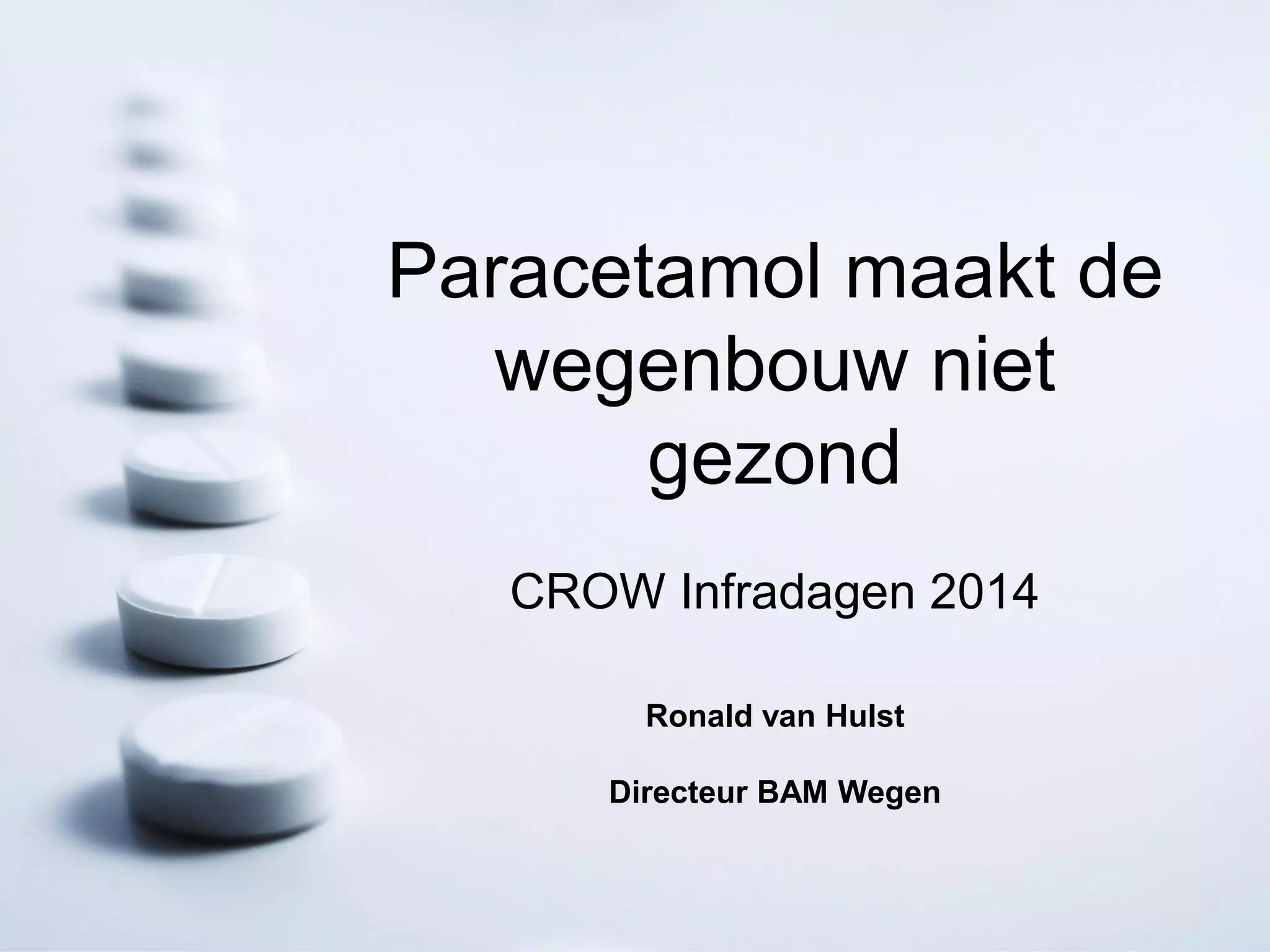 000 ronald van hulst paracetamol maakt de wegenbouw niet gezond | PDF