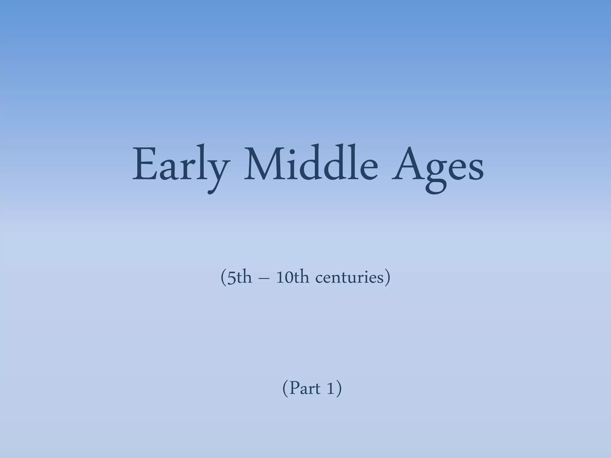 Early Middle Ages - Unit 1 - Part 1 - New | PPTX