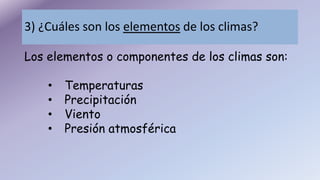 Unidad 4: Los Elementos y Factores del Clima | PPT