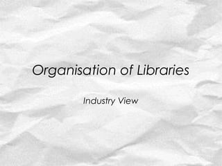 Organisation of Libraries | PPT