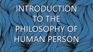 Introduction-to-the-philosophy-of-human-person.pptx