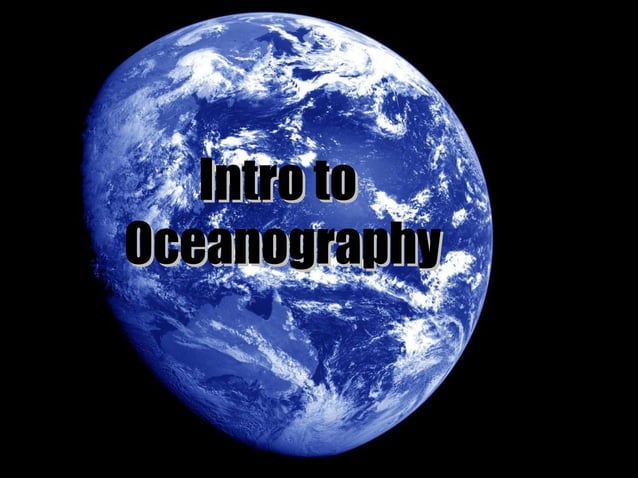 intro to oceanography cool | PPT | Geography | Science