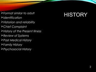 001-PEDIATRIC HISTORY AND PHYSICAL EXAMINATION-1.pptx