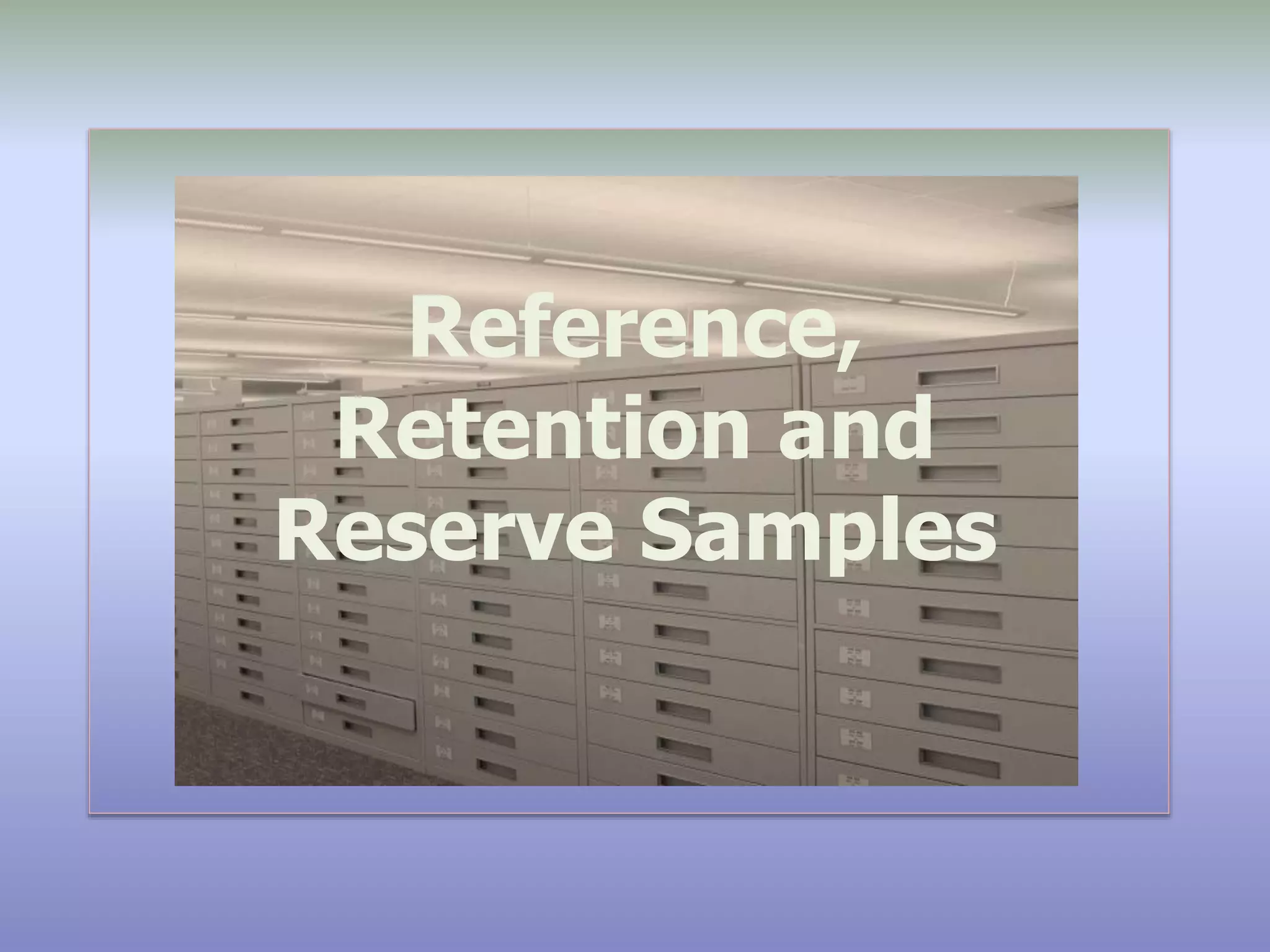 001-Retention-Reserve-and-Reference-Samples1 (1).pptx