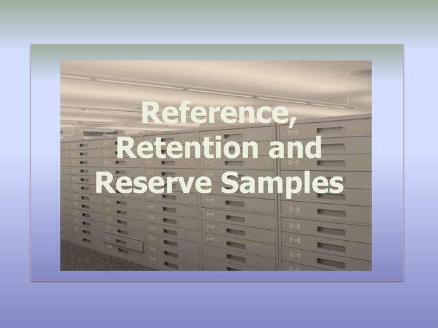 001-Retention-Reserve-and-Reference-Samples1 (1).pptx