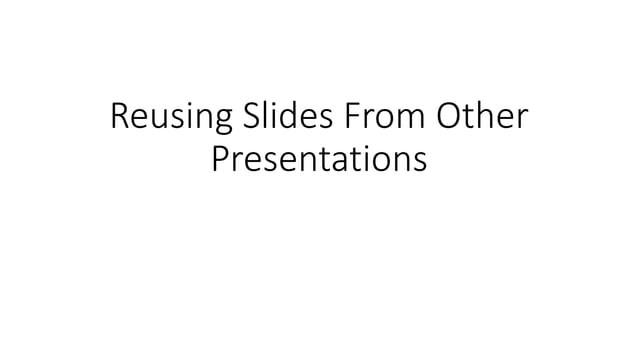 Reusing Slides From Other Presentations | PPT