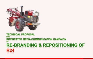 R24 Power Tiller Re-branding ATL & BTL Campaign | PPT