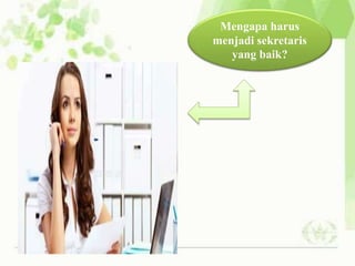 Menjadi Sekretaris yang Baik - Guru Mapel : Arma Setyo Nugrahani | PPTX