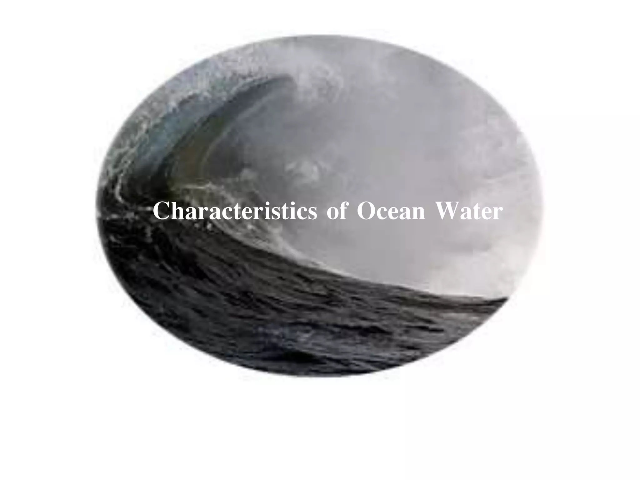 002 characteristics of ocean water | PPTX