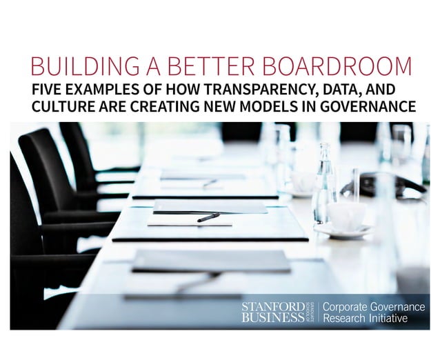 BUILDING A BETTER BOARDROOM FIVE EXAMPLES OF HOW TRANSPARENCY, DATA ...