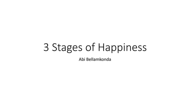 003 - 3 stages of happiness | PPT