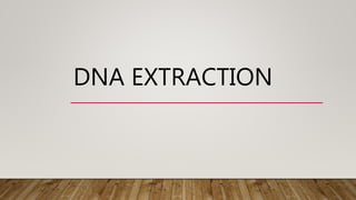 003 dna extraction | PPTX