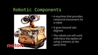 003 mechanism pt 1 robotic components | PPTX | Robotics | Technology ...