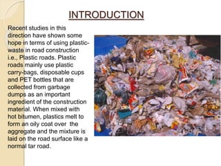 USE OF PLASTIC IN ROAD CONSTRUCTION | PPTX