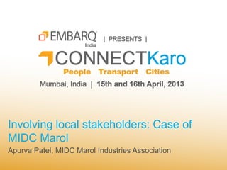 Involving Local Stakeholders - Case of MIDC Marol - Apurva Patel | PPT